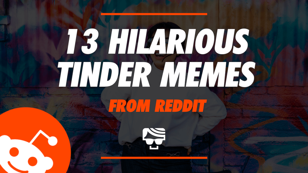 13 Funniest Tinder Memes in 2025 That Still Hit Hard