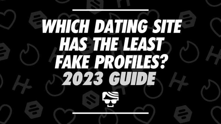 Which Dating Site Has the Least Fake Profiles in 2025?
