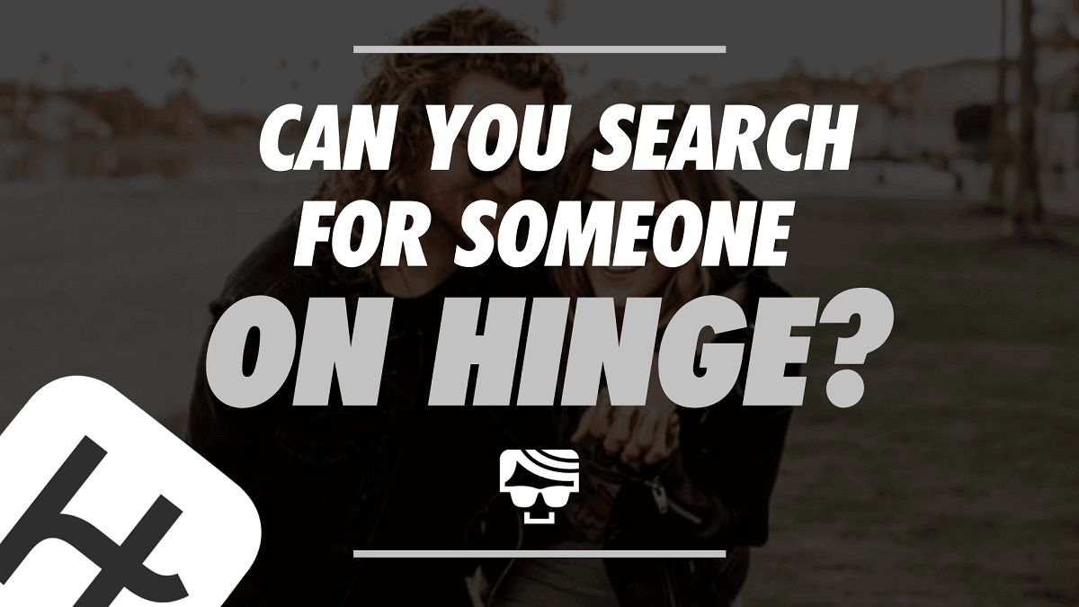 Can You Search For Someone On Hinge Can You Search For Someone On Hinge